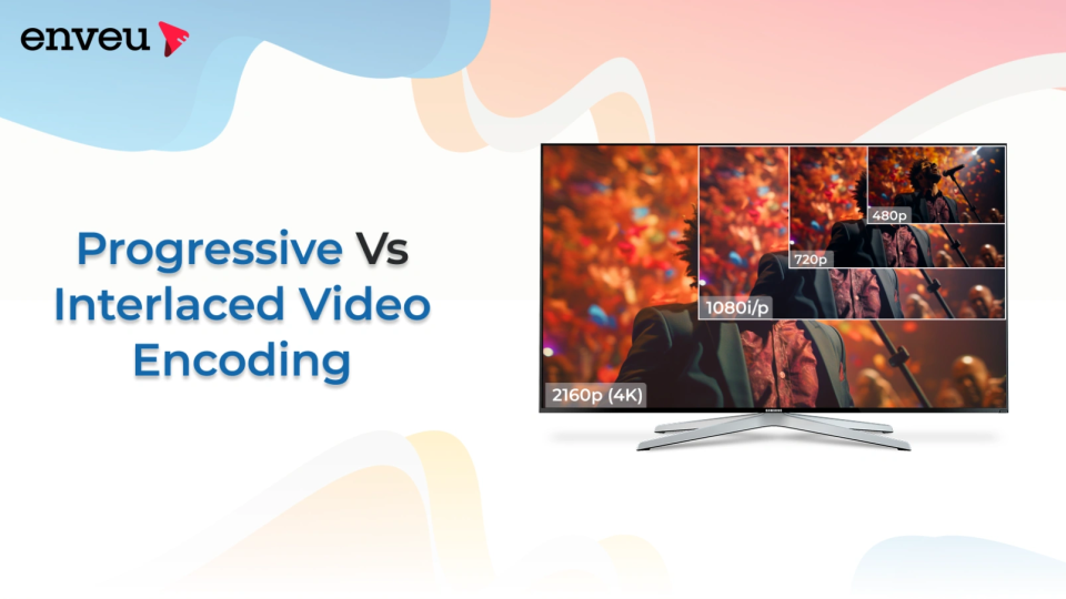 Progressive vs Interlaced Video Encoding: Key Differences